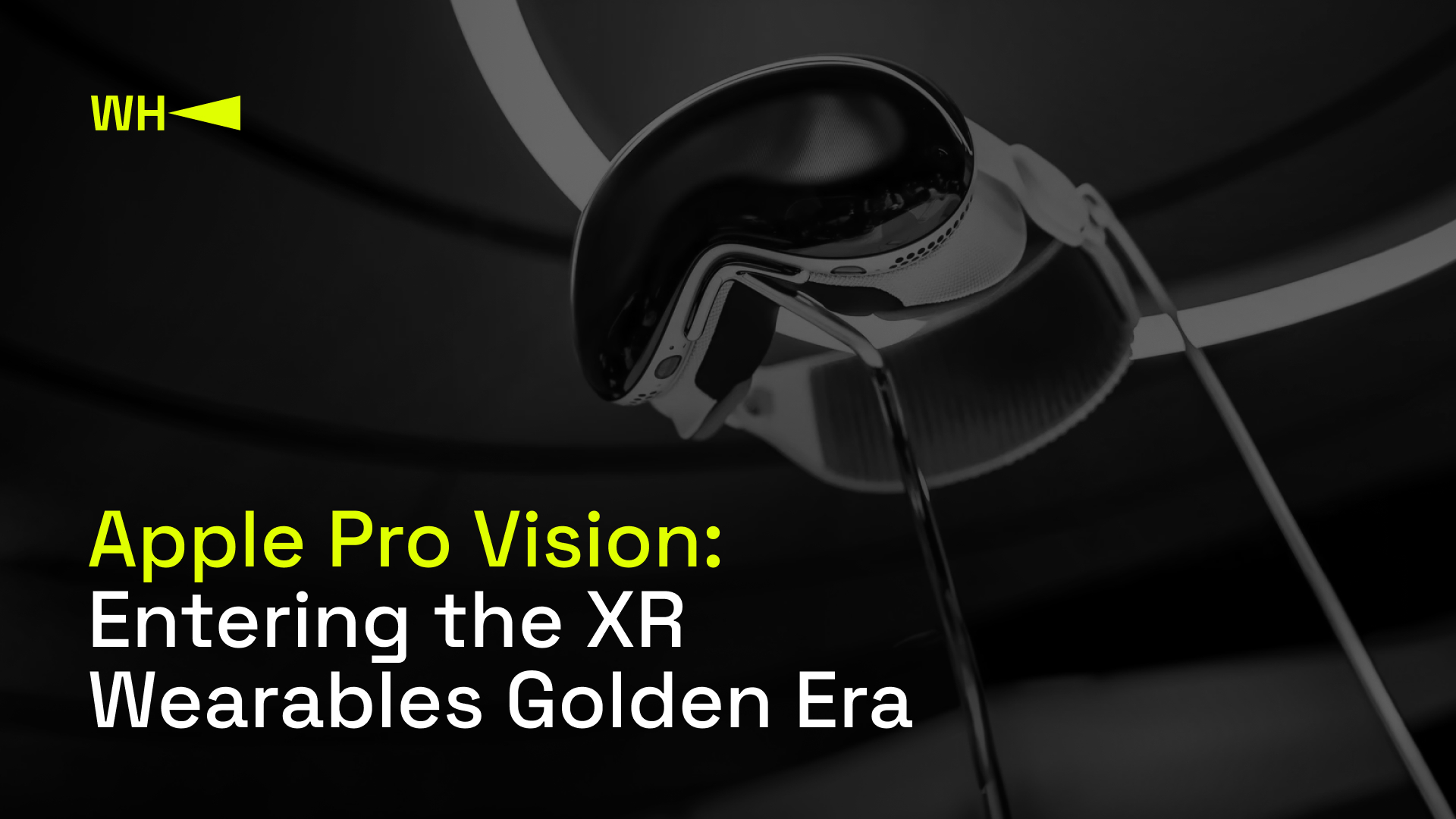 Apple Pro Vision: Entering the XR Wearables Golden Era | WePlay Esports ...