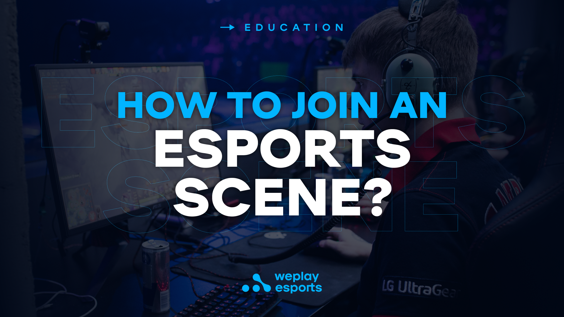 How to join an esports scene...? | WePlay Esports Media Holding
