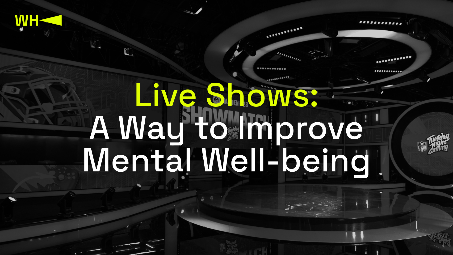 Live Shows: A Way to Improve Mental Well-being | WePlay Esports Media ...