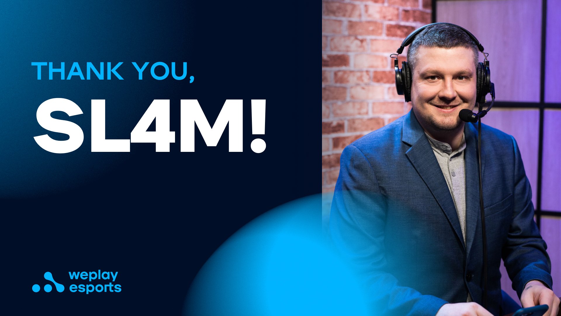 Thank you, SL4M! | WePlay Esports Media Holding