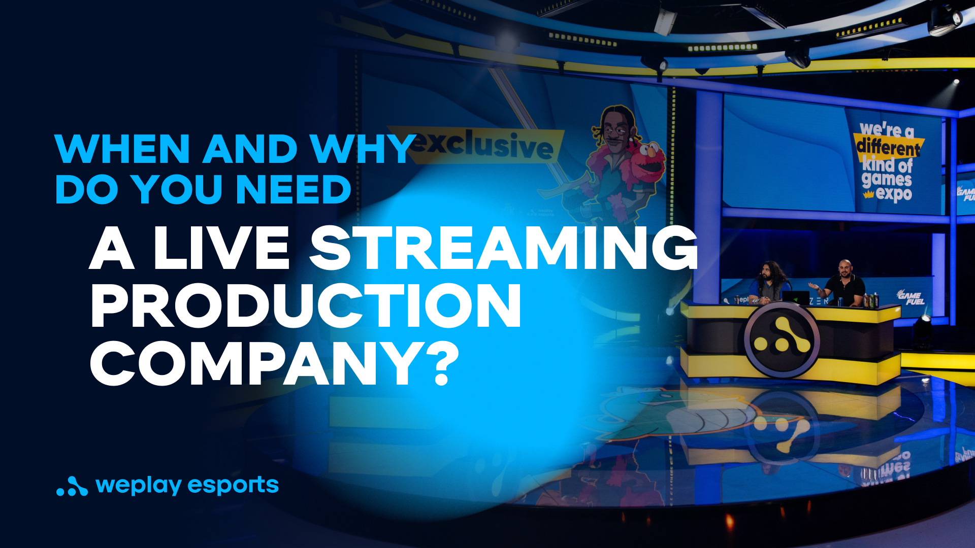 when-and-why-do-you-need-a-live-streaming-production-company | WePlay ...